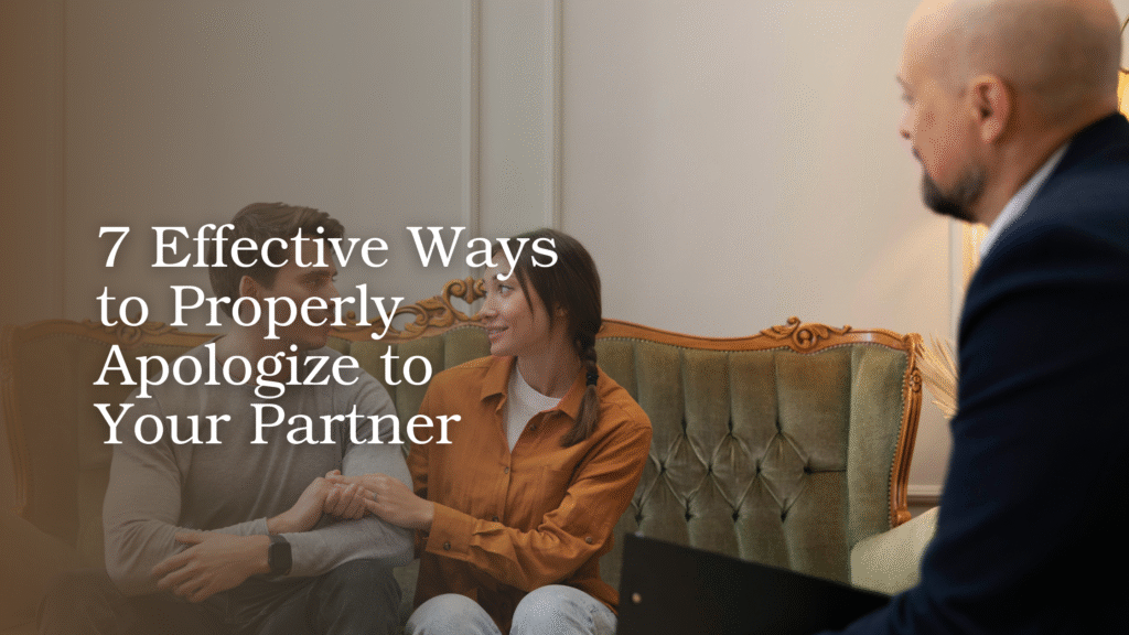 7 Effective Ways to Properly Apologize to Your Partner ...