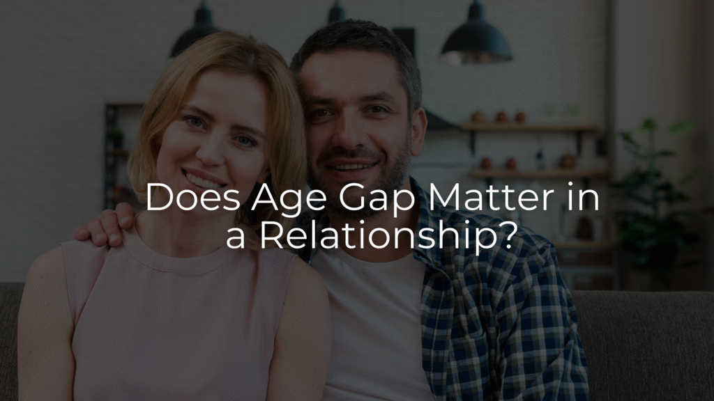 Does Age Gap Matter in a Relationship? - westhollywoodcouples.com
